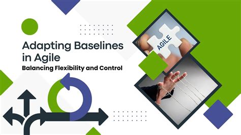 adapting baselines in agile balancing flexibility and control