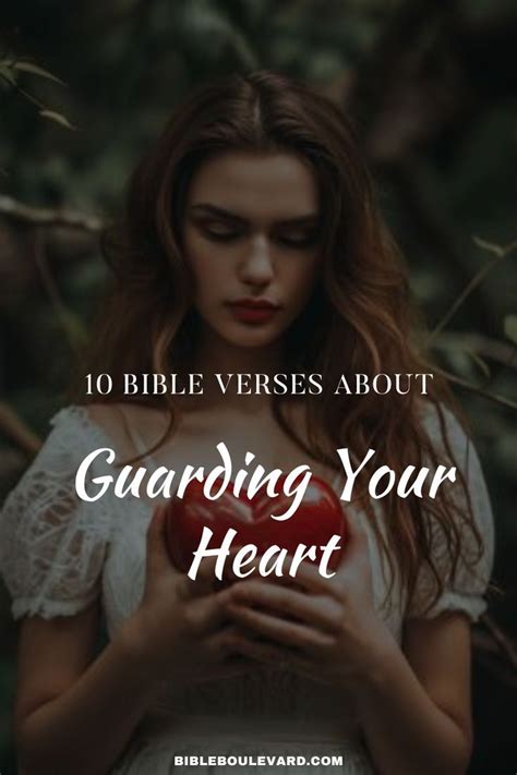 10 Bible Verses About Guarding Your Heart Guard Your Heart Guard Up