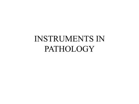 Instruments In Pathologypptx
