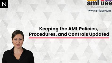 Keeping The Aml Policies Procedures And Controls Updated Aml Uae Aml Uae