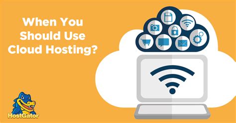 When Should You Use Cloud Hosting HostGator