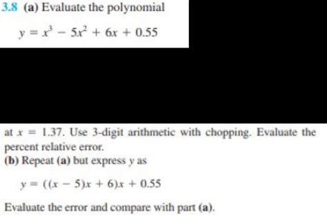 Solved 3 8 A Evaluate The Polynomial Y X3−5x2 6x 0 55 At
