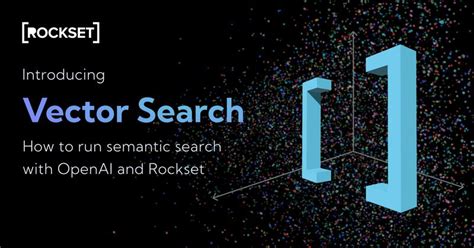 Louis Brandy On Linkedin Introducing Vector Search On Rockset How To Run Semantic Search With…