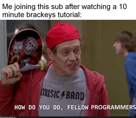 Yknow Im Something Of A Programmer Myself