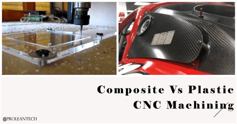 Composite Vs Plastic Cnc Machining Deciphering Operational Parameters