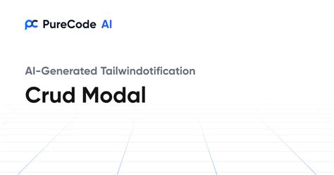 Build Great Tailwindotification Crud Modal Components Faster Using Ai Tools