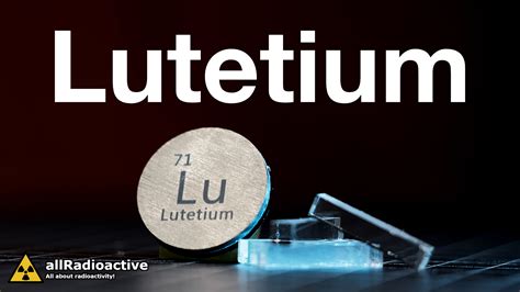 Exploring The Fascinating Radioactivity Of Lutetium 176 And Lutetium 177 Allradioactive