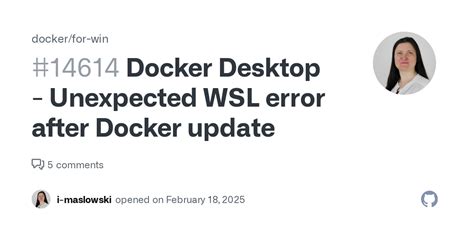 Docker Desktop Unexpected Wsl Error After Docker Update · Issue 14614 · Dockerfor Win · Github