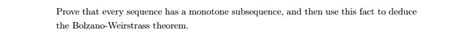 GET ANSWER Prove That Every Sequence Has A Monotone Subsequence And Then Use This Fact To