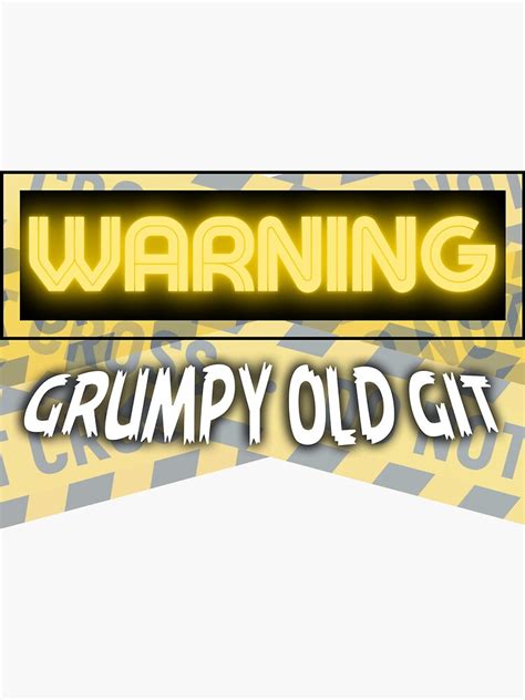 Warning Grumpy Old Git Design Sticker For Sale By Bazzar Designs