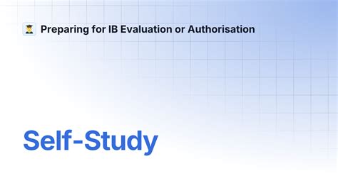 Self Study Preparing For Ib Evaluation Or Authorisation