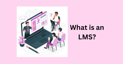 What Is A Learning Management System Lms Its History And Importance