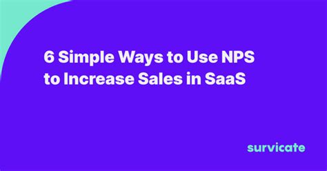 Simple Ways To Use NPS To Increase Sales In SaaS