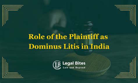 Role Of The Plaintiff As Dominus Litis In India