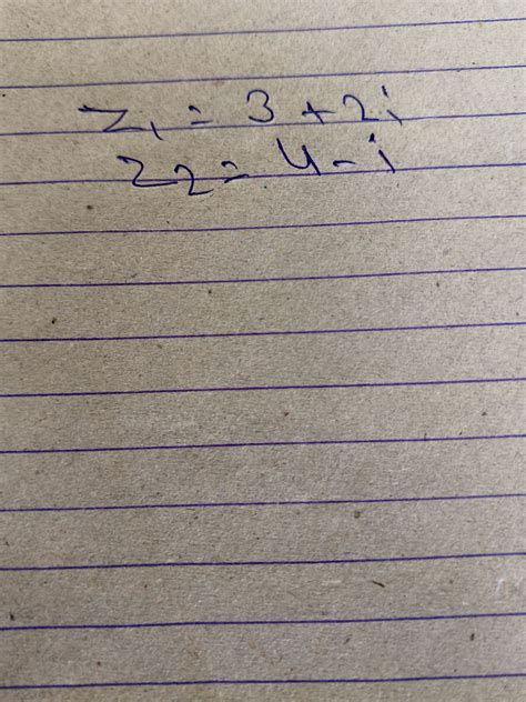Given Two Complex Numbers Z1 3 2i Z2 4 I Perform Various Op