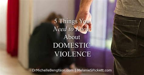 5 Things You Need To Know About Domestic Violence Dr Michelle Bengtson