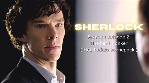 Sherlock Scenepack Season 1 Ep 2 Hot Badass Youtube