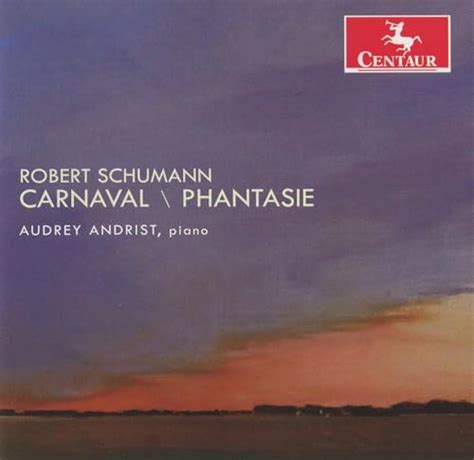 Play Schumann Carnaval Phantasie By Audrey Andrist On Amazon Music