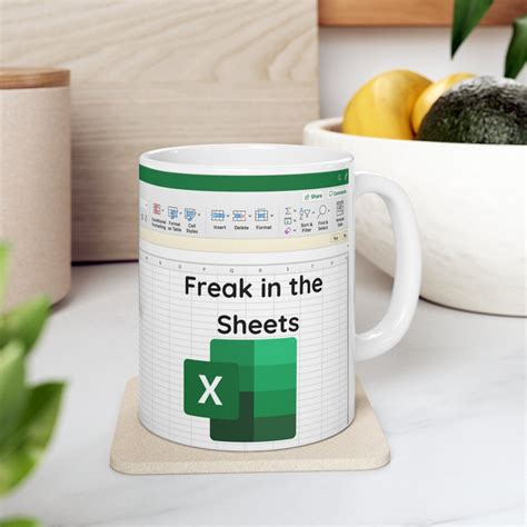 Freak In Sheets Excel Mug Excel Mug Funny Freak In The Sheets Excel Mug White Ceramic Mug T
