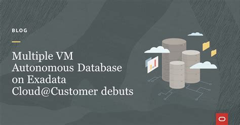Oracle Database Start Running The Worlds Most Advanced Database On Vm Clusters With Exadata