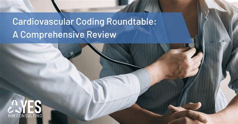 Cardiology Coding Roundtable A Comprehensive Review