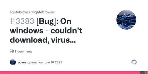 [bug] on windows couldn t download virus detected · issue 3383 · sqlitebrowser