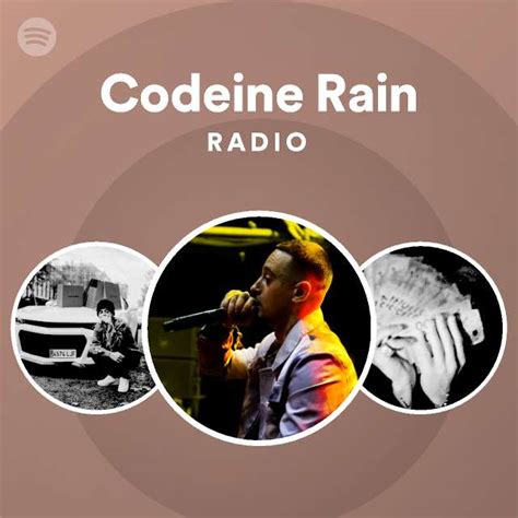 Codeine Rain Radio Playlist By Spotify Spotify Codeine Rain Radio Playlist By Spotify Spotify