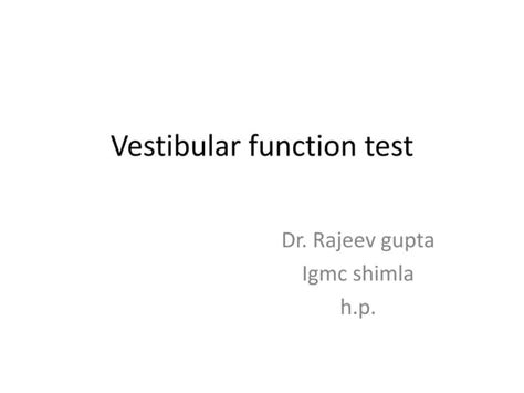 Assessment Of Vestibular Function Test Ppt