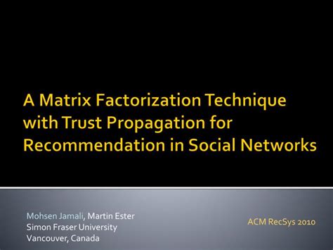 Ppt A Matrix Factorization Technique With Trust Propagation For Recommendation In Social