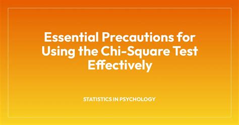 Essential Precautions For Using The Chi Square Test Effectively • Psychology Town