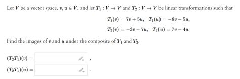 solved let v be a vector space v u∈v and let t1 v→v and