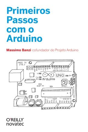 Livro Primeiros Passos com o Arduino 1ª Edição Novatec Editora