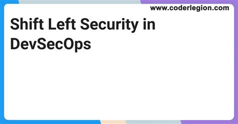 Shift Left Security In Devsecops Coder Legion