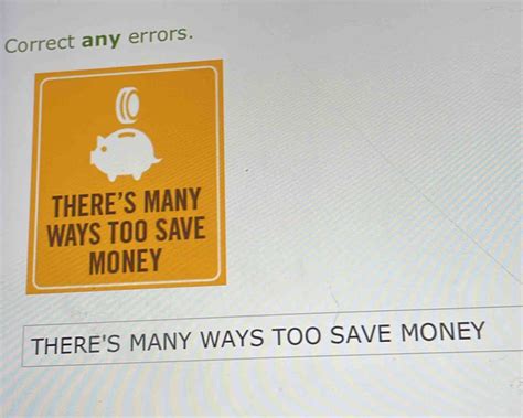 Solved Correct Any Errors Theres Many Ways Too Save Money Others