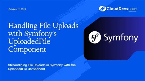 handling file uploads with symfony s uploadedfile component