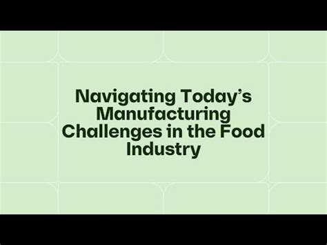 The Ultimate Guide To Food Manufacturing Challenges Technologies And