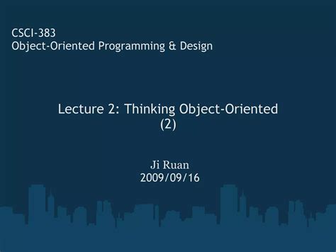 Csci 383 Lecture 2 Thinking Object Oriented 2 Ppt