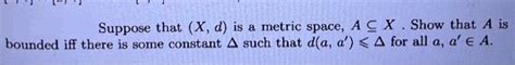 Solved Suppose That X D Is A Metric Space A⊆x Show That