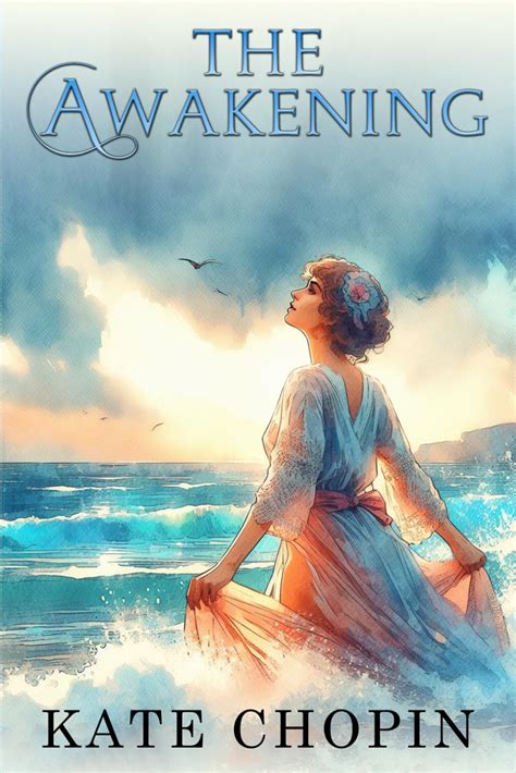 The Awakening The 1899 Kate Chopin Classic Annotated
