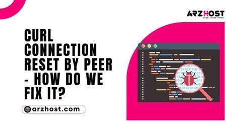 Curl Connection Reset By Peer How Do We Fix It Arz Host