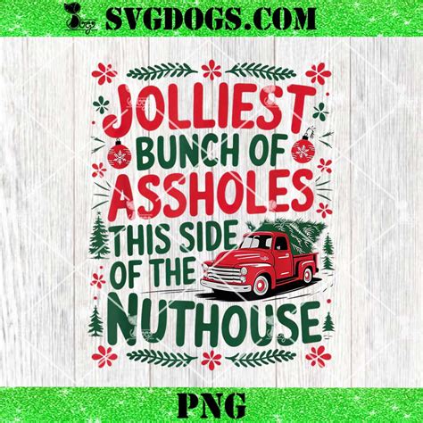 Jolliest Bunch Of Assholes This Side Of The Nut House Png