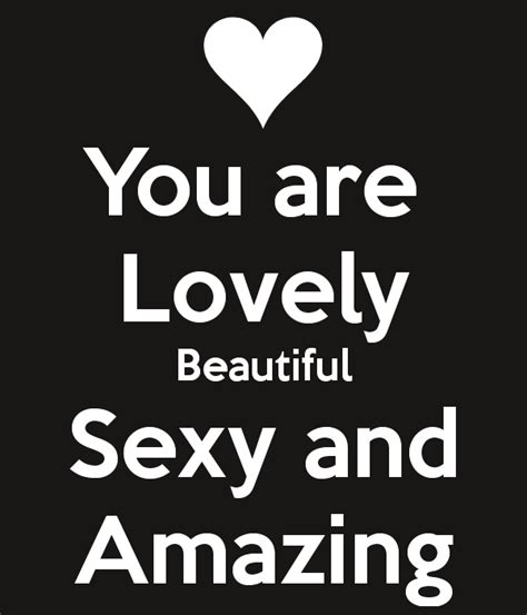 You Are Lovely Beautiful Sexy And Amazing Desicomments Com