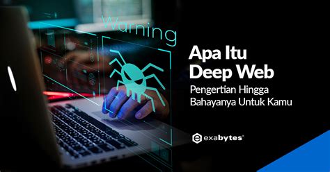 Apa Itu Deep Web Pengertian Hingga Bahayanya Untuk Kamu