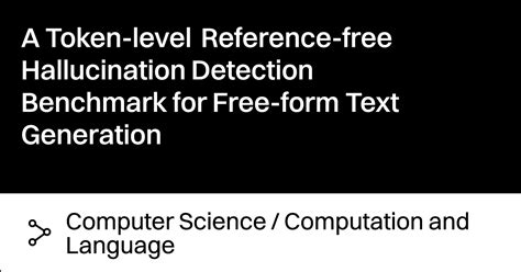 A Token Level Reference Free Hallucination Detection Benchmark For Free Form Text Generation