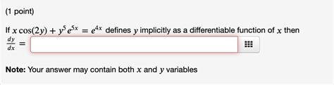 Solved 1 Point If X Cos 2y Y E5x E4x Defines Y