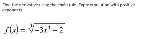 Solved Find The Derivative Using The Chain Rule Express Chegg Com