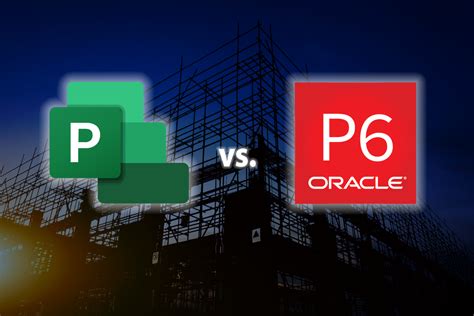 Microsoft Project Vs Primavera P6 Which Is The Best Project Management Tool