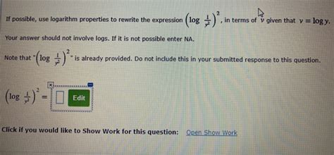 Solved If Possible Use Logarithm Properties To Rewrite The