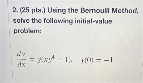 solved 2 25 pts using the bernoulli method solve the