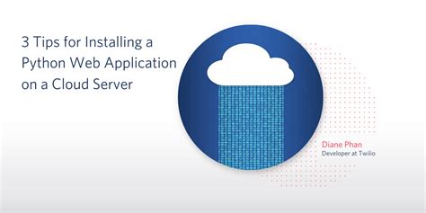Tips For Installing A Python Web Application On A Cloud Server Twilio